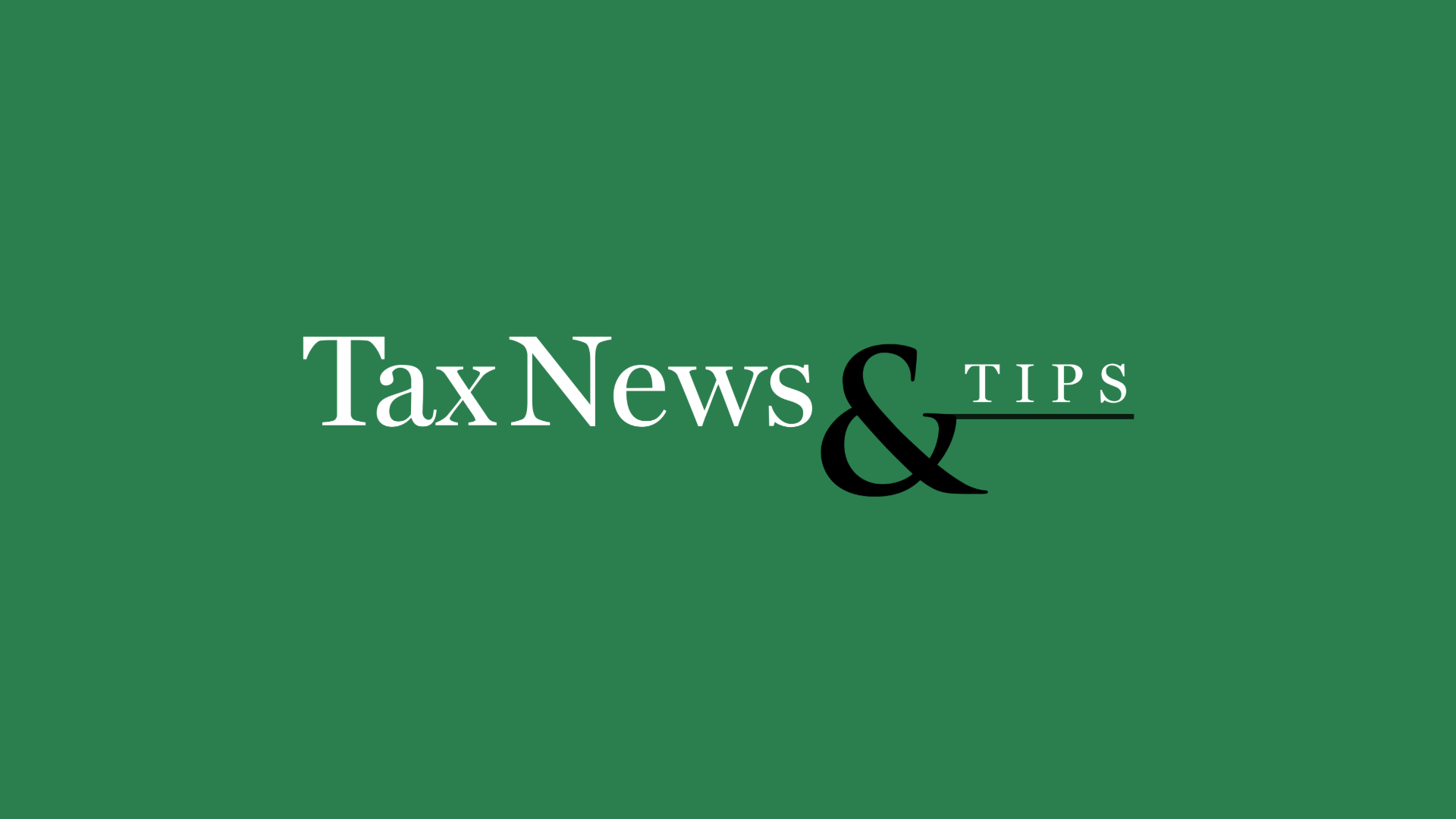 Tax News and Tips - Tailored Newsletters for Your Tax Clients